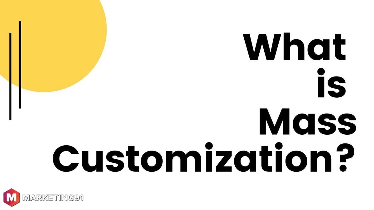 Mass Customization Definition Types Advantages And Disadvantages